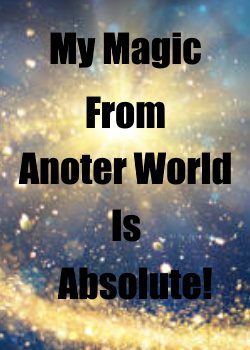 My Magic From Another World is Absolute! Glossary | Scribble Hub