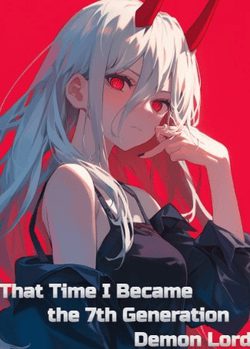 That Time I Became the 7th Generation Demon Lord, Who Keeps Getting Exposed by the System ...