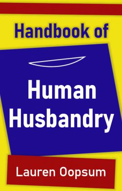 Handbook of Human Husbandry | Scribble Hub