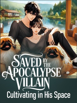 Saved by the Apocalypse Villain, Cultivating in His Space | Scribble Hub