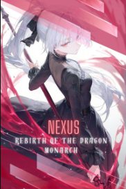 Nexus: Rebirth of the Dragon Monarch | Scribble Hub