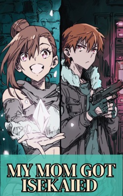 My Mom Got Isekaied A Psychological Litrpg Scribble Hub