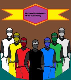 Masked Reformers: Wild Academy | Scribble Hub