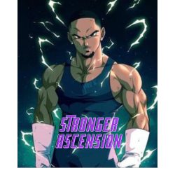 Stronger Ascension | Scribble Hub