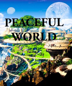 Peaceful World | Scribble Hub