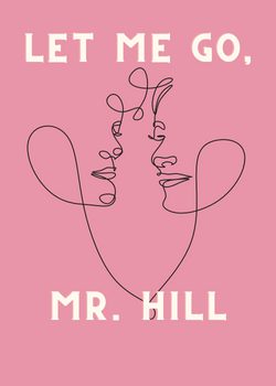 Let Me Go, Mr. Hill! | Scribble Hub