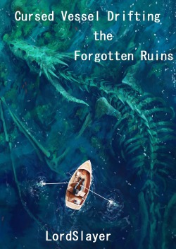 Cursed Vessel Drifting the Forgotten Ruins | Scribble Hub