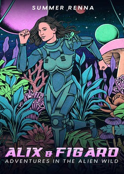 Alix & Figaro: Adventures in the Alien Wild | Scribble Hub
