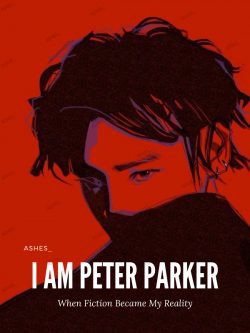 I Am Peter Parker (Marvel AU) | Scribble Hub