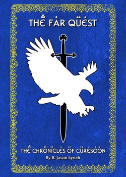 The Far Quest (The Chronicles of Curesoon – Book One) by R. Jason Lynch | Scribble Hub
