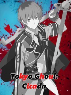 Tokyo Ghoul: Cicada | Scribble Hub