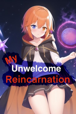 My Unwelcome Reincarnation | Scribble Hub