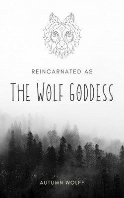 Reincarnated As The Wolf Goddess | Scribble Hub