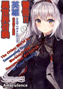 The Other World is Summoning Heroes, Warning!! The Unexpected Arrival of an Elder Vampire ...