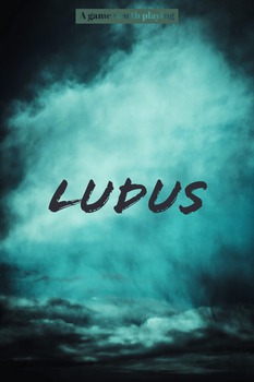 Ludus | Scribble Hub