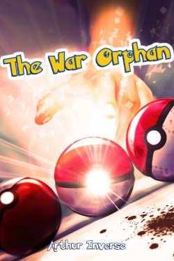 The War Orphan [Pokemon Fan Fiction] | Scribble Hub