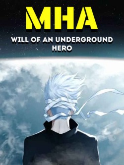 MHA: Will of an Underground Hero | Scribble Hub