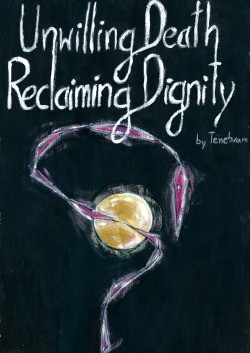 Unwilling Death, Reclaiming Dignity | Scribble Hub