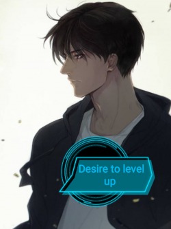 Desire to level up | Scribble Hub