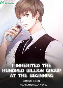 i Inherited The Hundred Billion Group At The Beginning | Scribble Hub