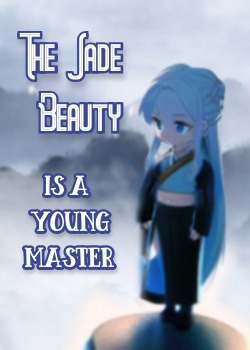 The Jade Beauty is a Young Master | Scribble Hub