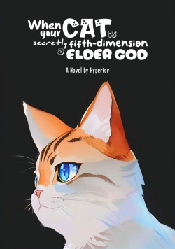 When your Cat is secretly a fifth-dimension Elder God | Scribble Hub