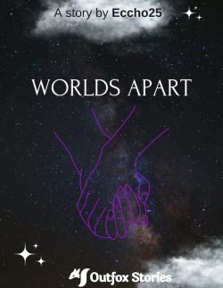 Worlds Apart | Scribble Hub