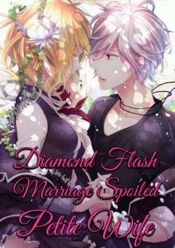 Diamond Flash Marriage Spoiled Petite Wife | Scribble Hub