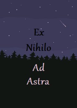 Ex Nihilo Ad Astra [Abandoned] | Scribble Hub
