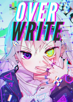 Overwrite: Chaos in a Digital Otherworld! | Scribble Hub