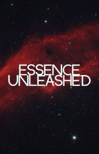 Essence Unleashed | Scribble Hub