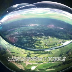 World Inside a Bubble | Scribble Hub