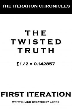 FIRST ITERATION; THE TWISTED TRUTH | Scribble Hub