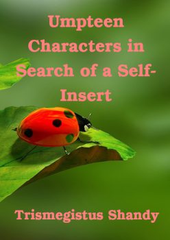 Umpteen Characters in Search of a Self-Insert | Scribble Hub