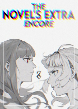 The Novel’s Extra: Encore | Scribble Hub