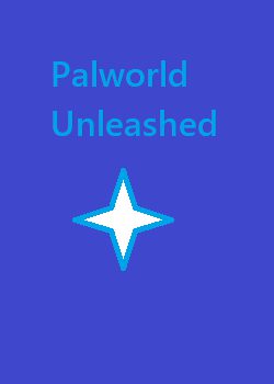 Palworld Unleashed | Scribble Hub