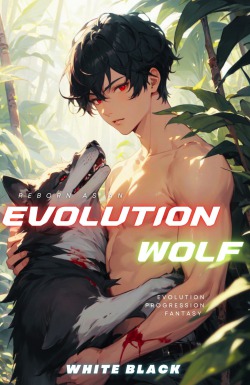 Reborn As An Evolution Wolf [Evolution LitRPG] | Scribble Hub