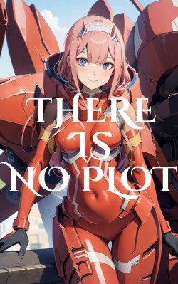 There is No Plot | Scribble Hub