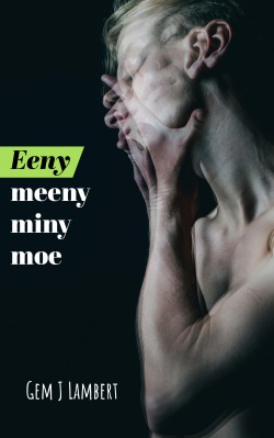 Eeny, Meeny, Miny, Moe | Scribble Hub