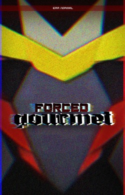 Forced Gourmet | Scribble Hub