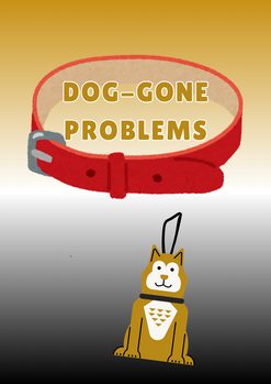 Dog-Gone Problems | Scribble Hub