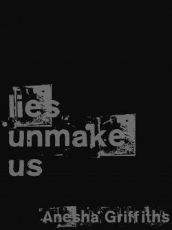 Lies Unmake Us | Scribble Hub