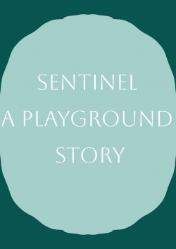 Sentinel (a playground story) | Scribble Hub