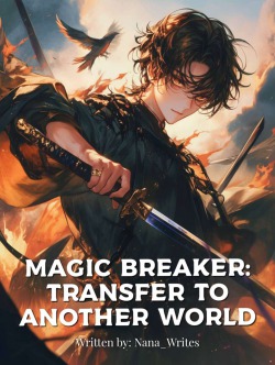 Magic Breaker: Transfer to Another World | Scribble Hub