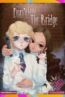 Poison Studios: Don’t Cross The Bridge | Scribble Hub