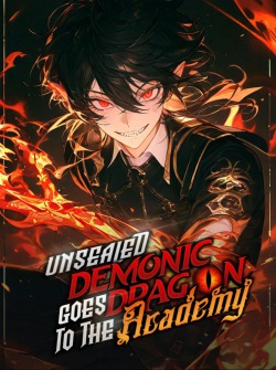 Unsealed Demonic Dragon Goes to the Academy | Scribble Hub