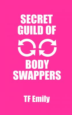 Secret Guild of Body Swappers | Scribble Hub