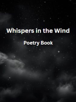Whispers In The Wind: My poetry | Scribble Hub