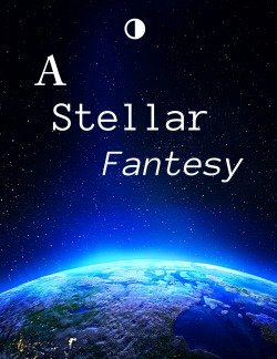 A Stellar Fantasy | Scribble Hub