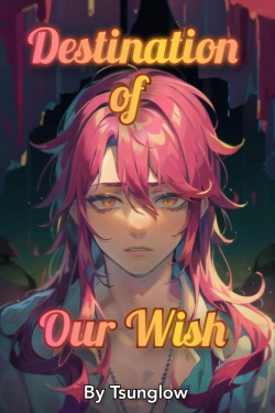 Destination of Our Wish | Scribble Hub